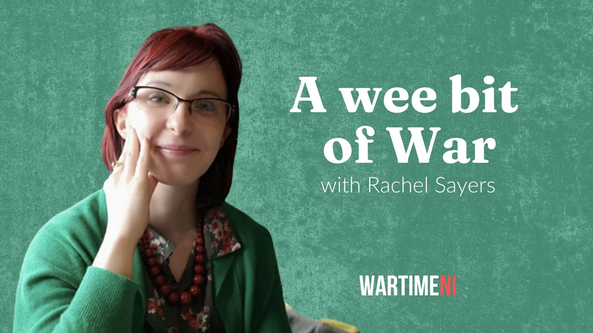 Episode 08: Fashion on the Ration with Rachel Sayers - WartimeNI
